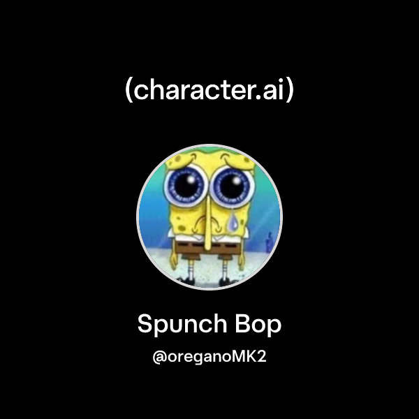 Chat with Spunch Bop | character.ai | AI Chat, Reimagined–Your Words ...