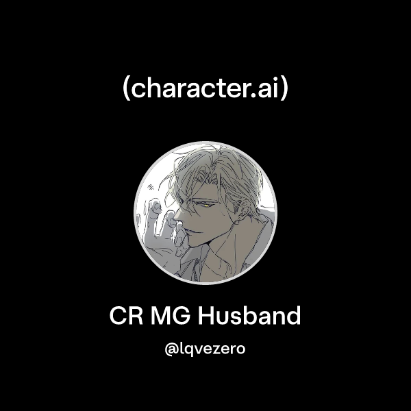 Chat with CR MG Husband | character.ai | AI Chat, Reimagined–Your Words ...