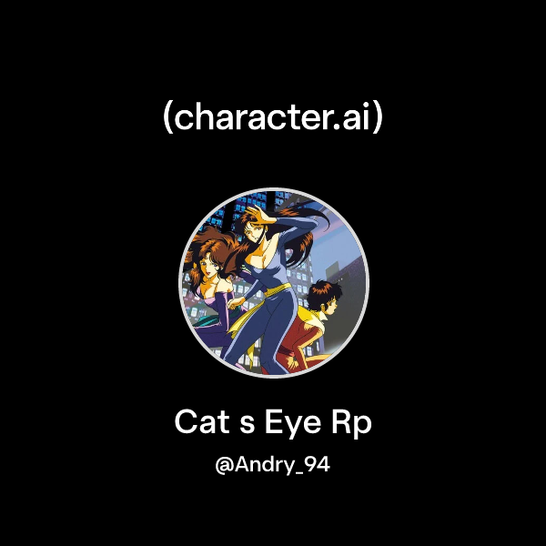 Chat with Cat s Eye Rp | character.ai | AI Chat, Reimagined–Your Words ...