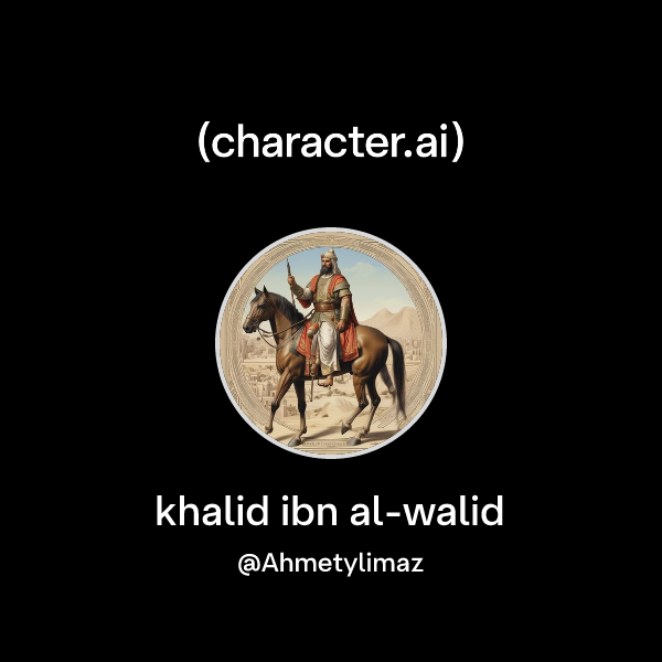 Chat with khalid ibn al-walid | character.ai | AI Chat, Reimagined–Your ...