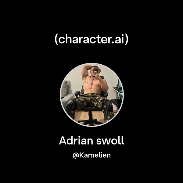 Chat with Adrian swoll | character.ai | AI Chat, Reimagined–Your Words ...