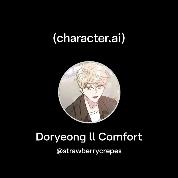 Chat with Doryeong ll Comfort | character.ai | Personalized AI for ...