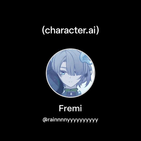 Chat with Fremi | character.ai | AI Chat, Reimagined–Your Words. Your ...
