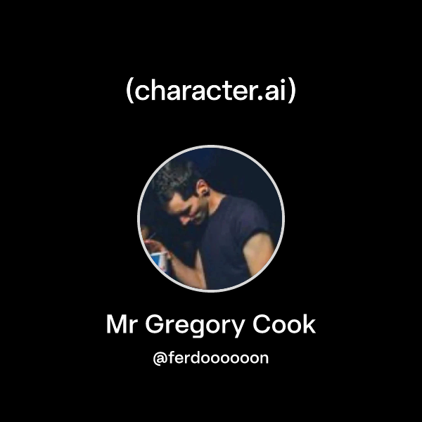 Chat with Mr Gregory Cook | character.ai | AI Chat, Reimagined–Your Words. Your World.
