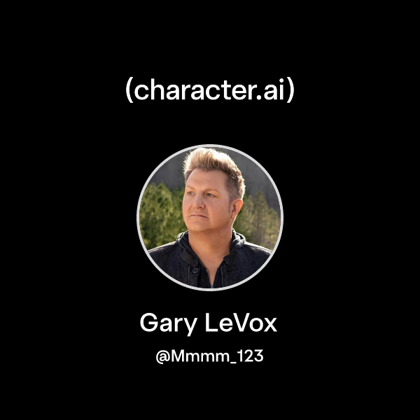 Chat with Gary LeVox | character.ai | AI Chat, Reimagined–Your Words. Your World.