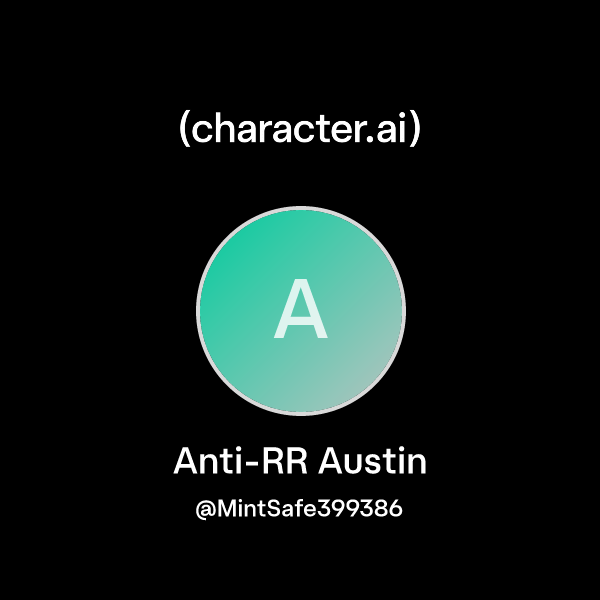 Chat with Anti-RR Austin | character.ai | Personalized AI for every ...