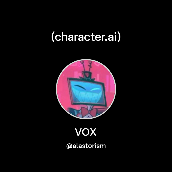 Chat with VOX | character.ai | Personalized AI for every moment of your day