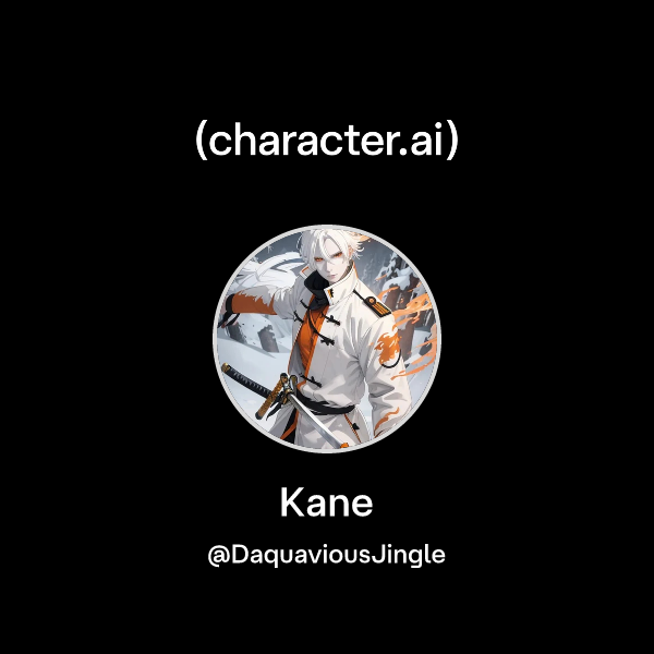 Chat with Kane | character.ai | Personalized AI for every moment of your day