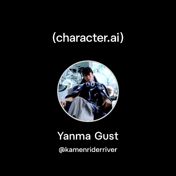 Chat with Yanma Gust | character.ai | AI Chat, Reimagined–Your Words ...