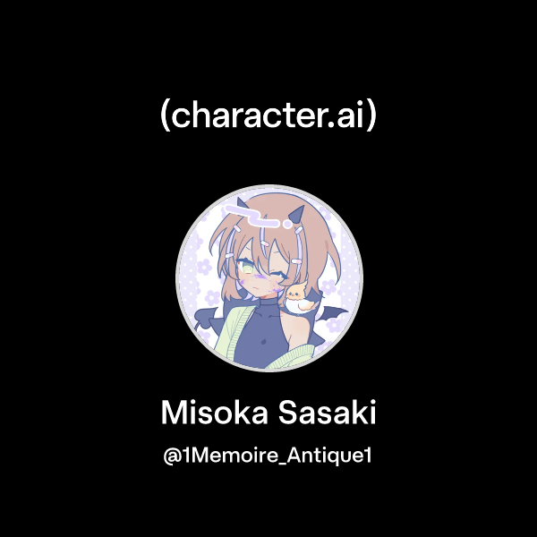 Chat with Misoka Sasaki | character.ai | Personalized AI for every moment of your day