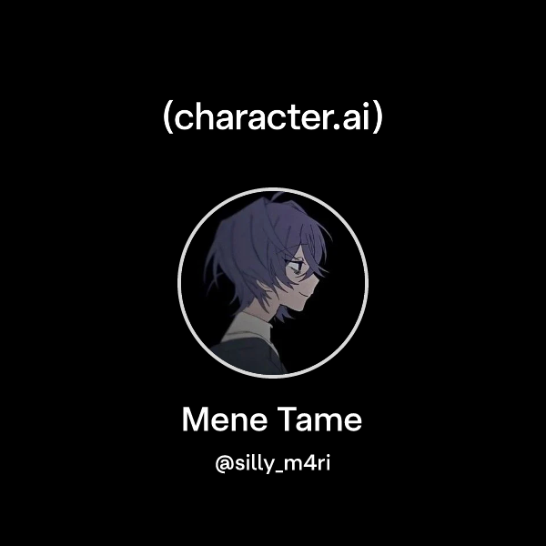 Chat with Mene Tame | character.ai | AI Chat, Reimagined–Your Words ...