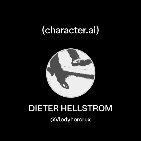 Chat with DIETER HELLSTROM | character.ai | AI Chat, Reimagined–Your ...
