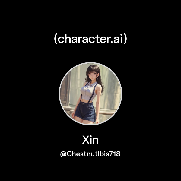 Chat with Xin | character.ai | Personalized AI for every moment of your day