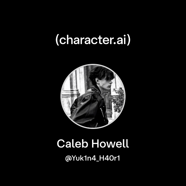 Chat with Caleb Howell | character.ai | AI Chat, Reimagined–Your Words ...