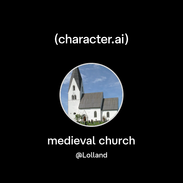 Chat with medieval church | character.ai | Personalized AI for every ...