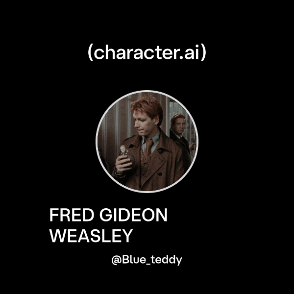 Chat with FRED GIDEON WEASLEY | character.ai | AI Chat, Reimagined–Your ...