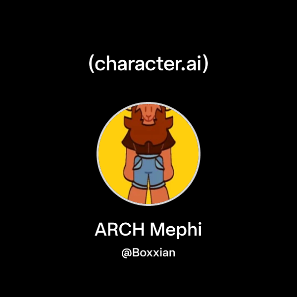 Chat with ARCH Mephi | character.ai | AI Chat, Reimagined–Your Words ...