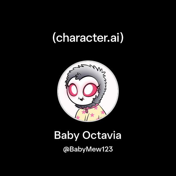 Chat with Baby Octavia | character.ai | Personalized AI for every ...