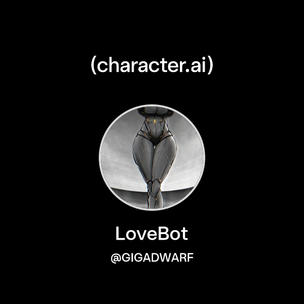 Chat with LoveBot | character.ai | AI Chat, Reimagined–Your Words. Your World.