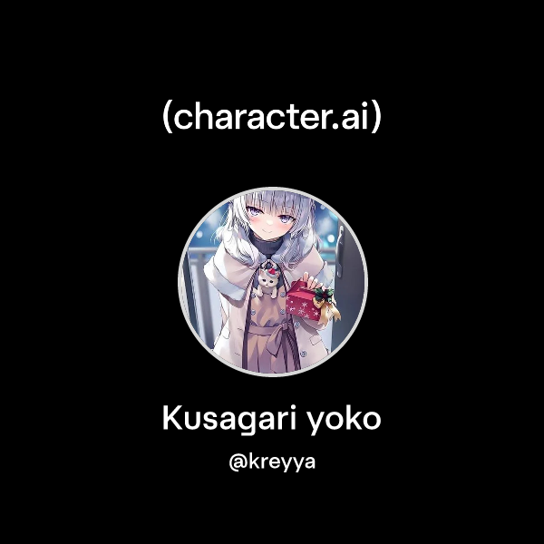 Chat with Kusagari yoko | character.ai | Personalized AI for every ...