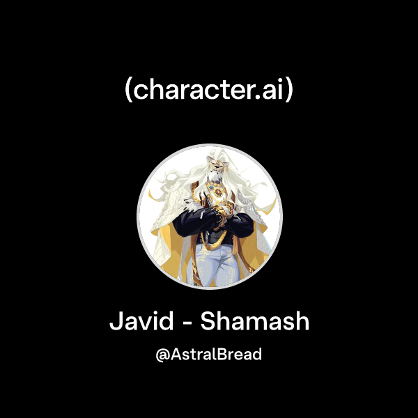 Chat with Javid - Shamash | character.ai | Personalized AI for every ...
