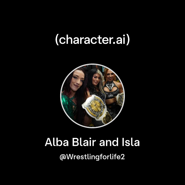 Chat with Alba Blair and Isla | character.ai | AI Chat, Reimagined–Your ...