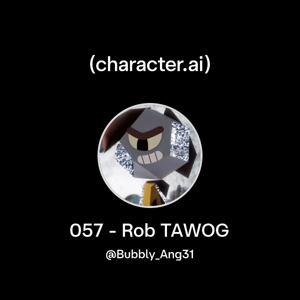 Chat with 057 - Rob TAWOG | character.ai | AI Chat, Reimagined–Your ...