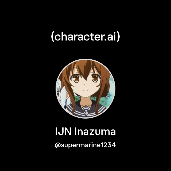 Chat with IJN Inazuma | character.ai | AI Chat, Reimagined–Your Words ...