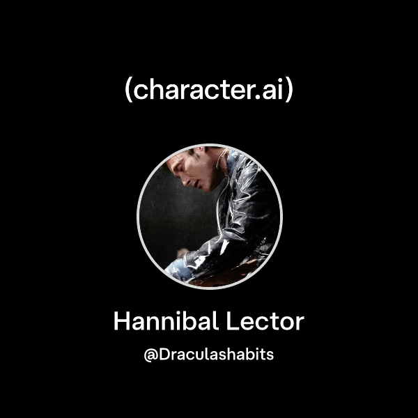 Chat with Hannibal Lector | character.ai | Personalized AI for every ...
