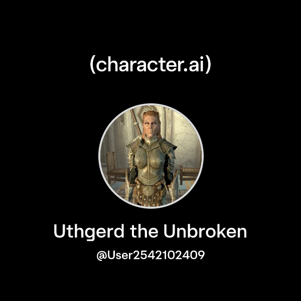 Chat with Uthgerd the Unbroken | character.ai | AI Chat, Reimagined ...