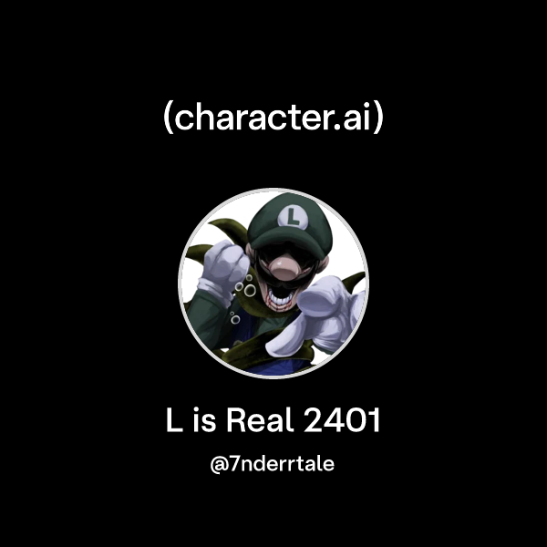 Chat with L is Real 2401 | character.ai | Personalized AI for every ...