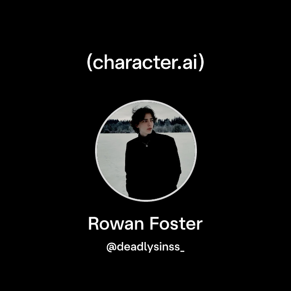 Chat with Rowan Foster | character.ai | AI Chat, Reimagined–Your Words ...