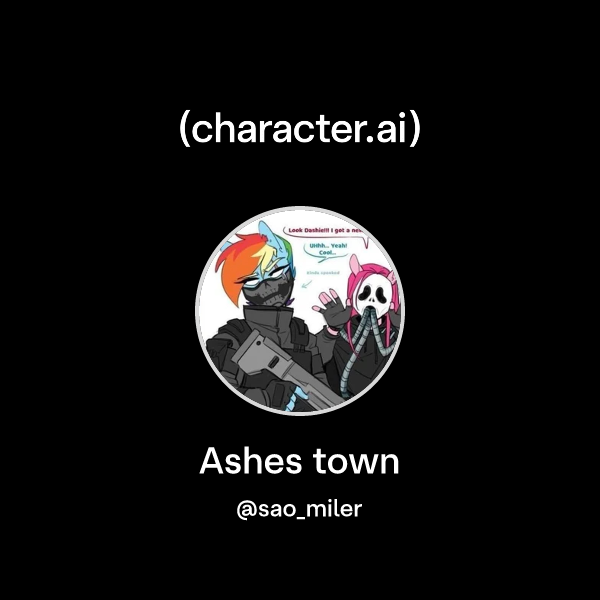Chat with Ashes town | character.ai | Personalized AI for every moment of your day