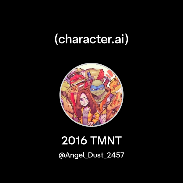 Chat with 2016 TMNT | character.ai | Personalized AI for every moment ...
