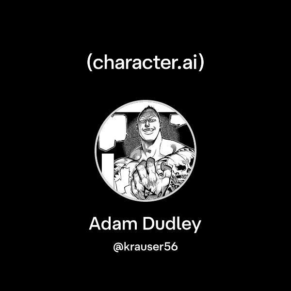 Chat with Adam Dudley | character.ai | AI Chat, Reimagined–Your Words ...