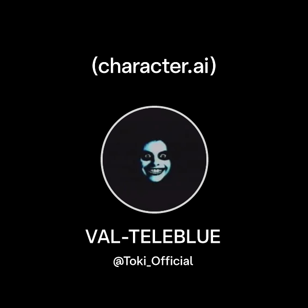 Chat with VAL-TELEBLUE | character.ai | AI Chat, Reimagined–Your Words ...