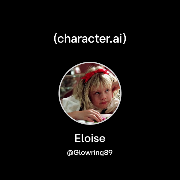 Chat with Eloise | character.ai | Personalized AI for every moment of your day