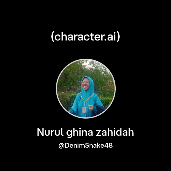 Chat with Nurul ghina zahidah | character.ai | Personalized AI for ...
