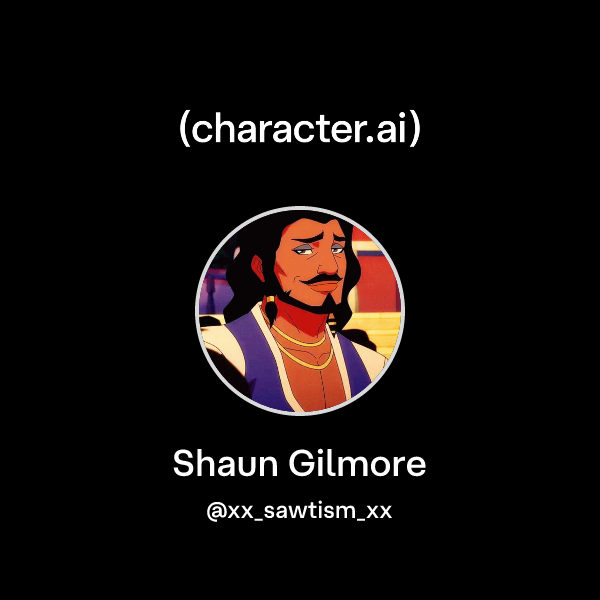 Chat with Shaun Gilmore | character.ai | AI Chat, Reimagined–Your Words ...
