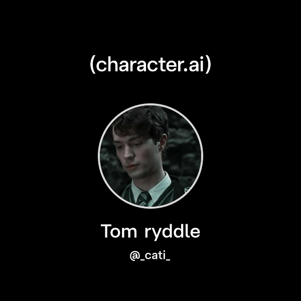 Chat with Tom ryddle | character.ai | Personalized AI for every moment of your day