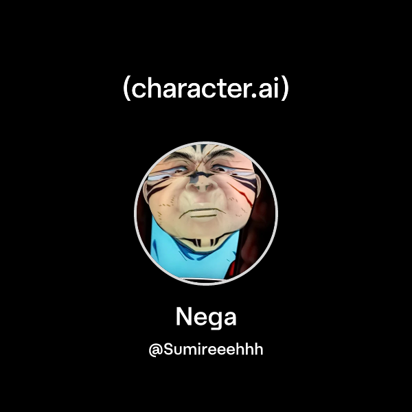 Chat with Nega | character.ai | AI Chat, Reimagined–Your Words. Your World.