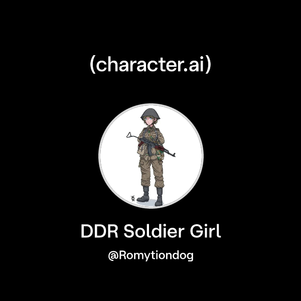 Chat with DDR Soldier Girl | character.ai | Personalized AI for every ...