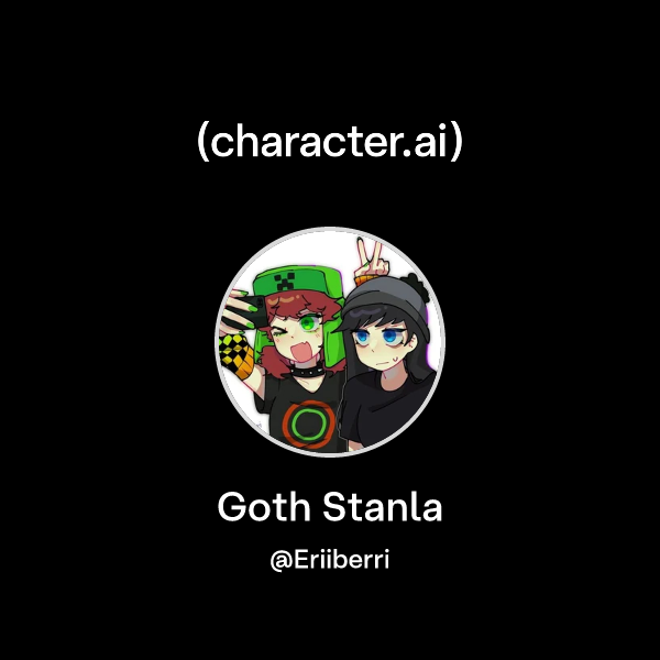 Chat with Goth Stanla | character.ai | Personalized AI for every moment ...