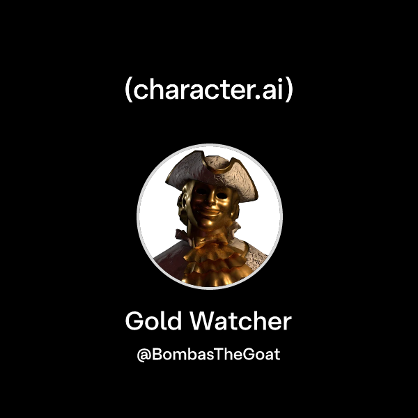 Chat with Gold Watcher | character.ai | AI Chat, Reimagined–Your Words ...