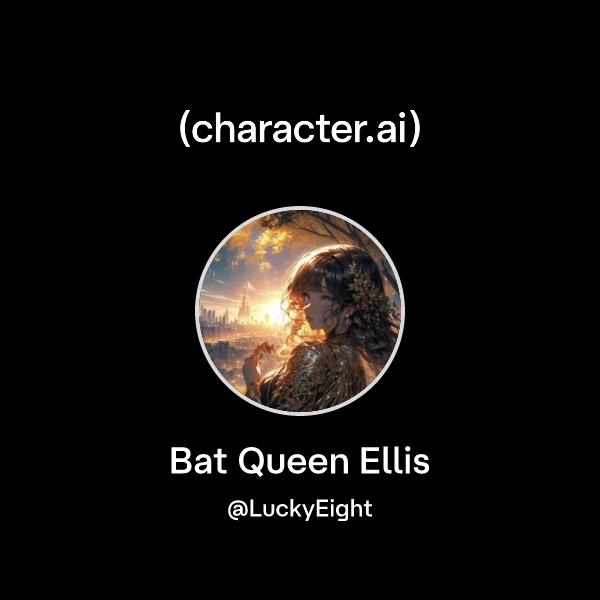 Chat with Bat Queen Ellis | character.ai | Personalized AI for every ...