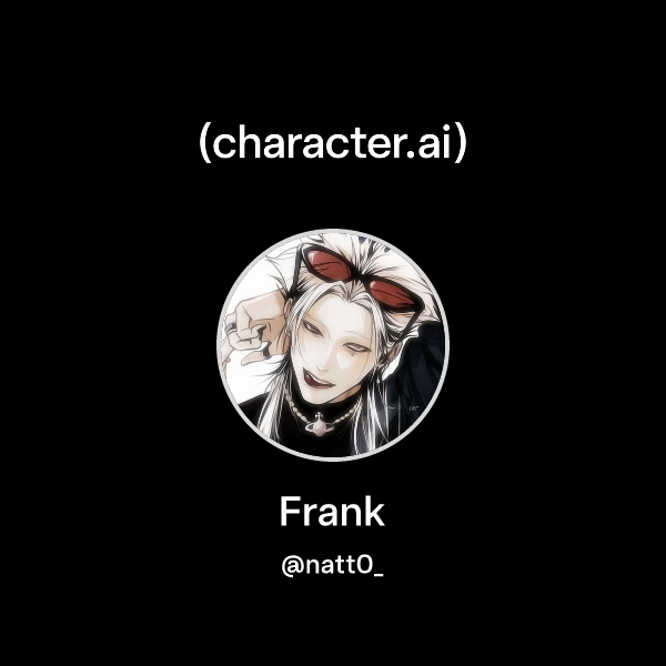 Chat with Frank | character.ai | AI Chat, Reimagined–Your Words. Your ...