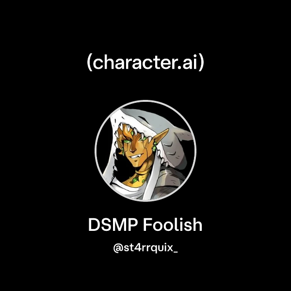 Chat with DSMP Foolish | character.ai | AI Chat, Reimagined–Your Words ...