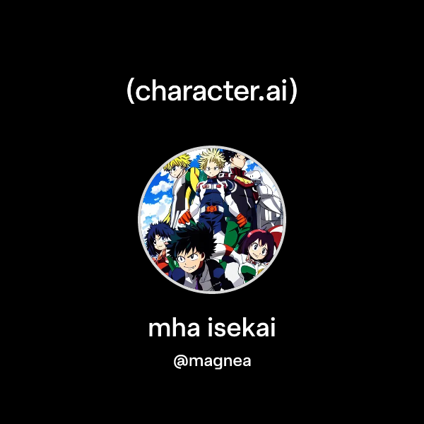 Chat with mha isekai | character.ai | AI Chat, Reimagined–Your Words ...