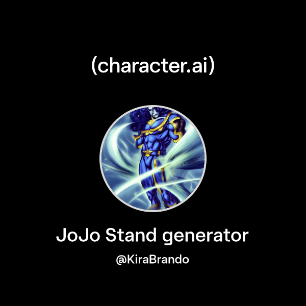 Chat with JoJo Stand generator | character.ai | AI Chat, Reimagined–Your Words. Your World.
