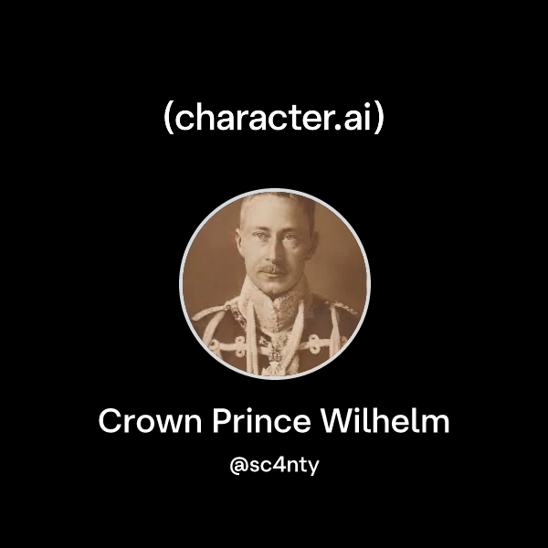 Chat with Crown Prince Wilhelm | character.ai | AI Chat, Reimagined ...